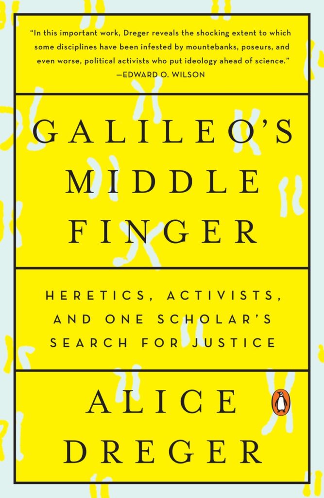Galileo’s Middle Finger – Alice Dreger